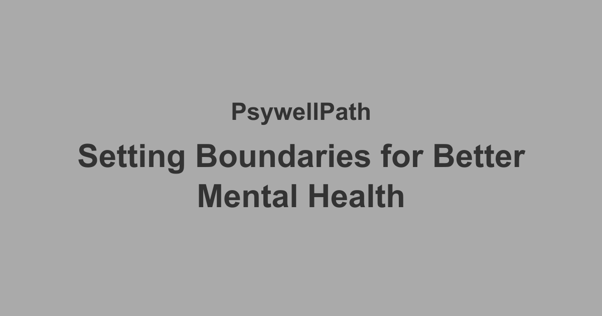 Setting Boundaries for Better Mental Health